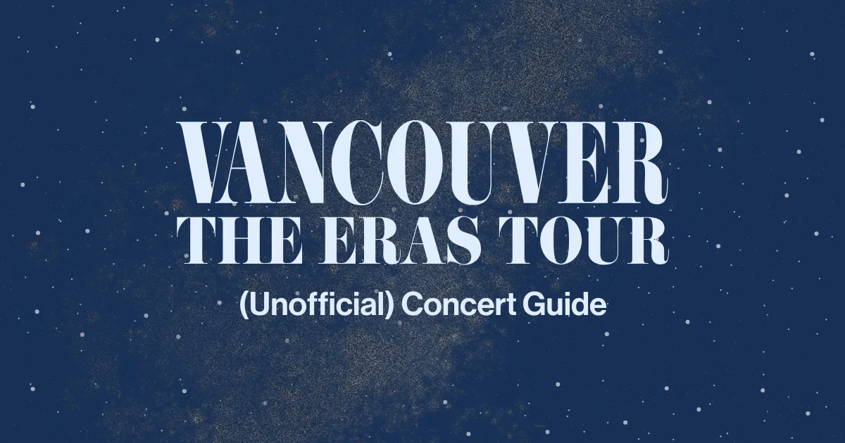 Concert Guide — Vancouver Eras Tour Fan Project